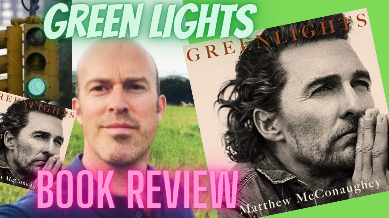 Green lights by Matthew Mcconaughey | BOOK REVIEW - YouTube