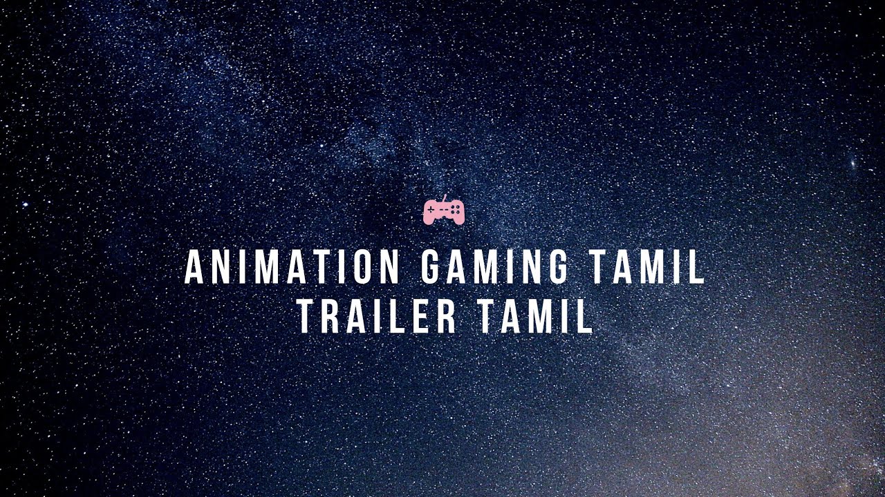 Animation gaming tamil YouTube channel trailer tamil - YouTube
