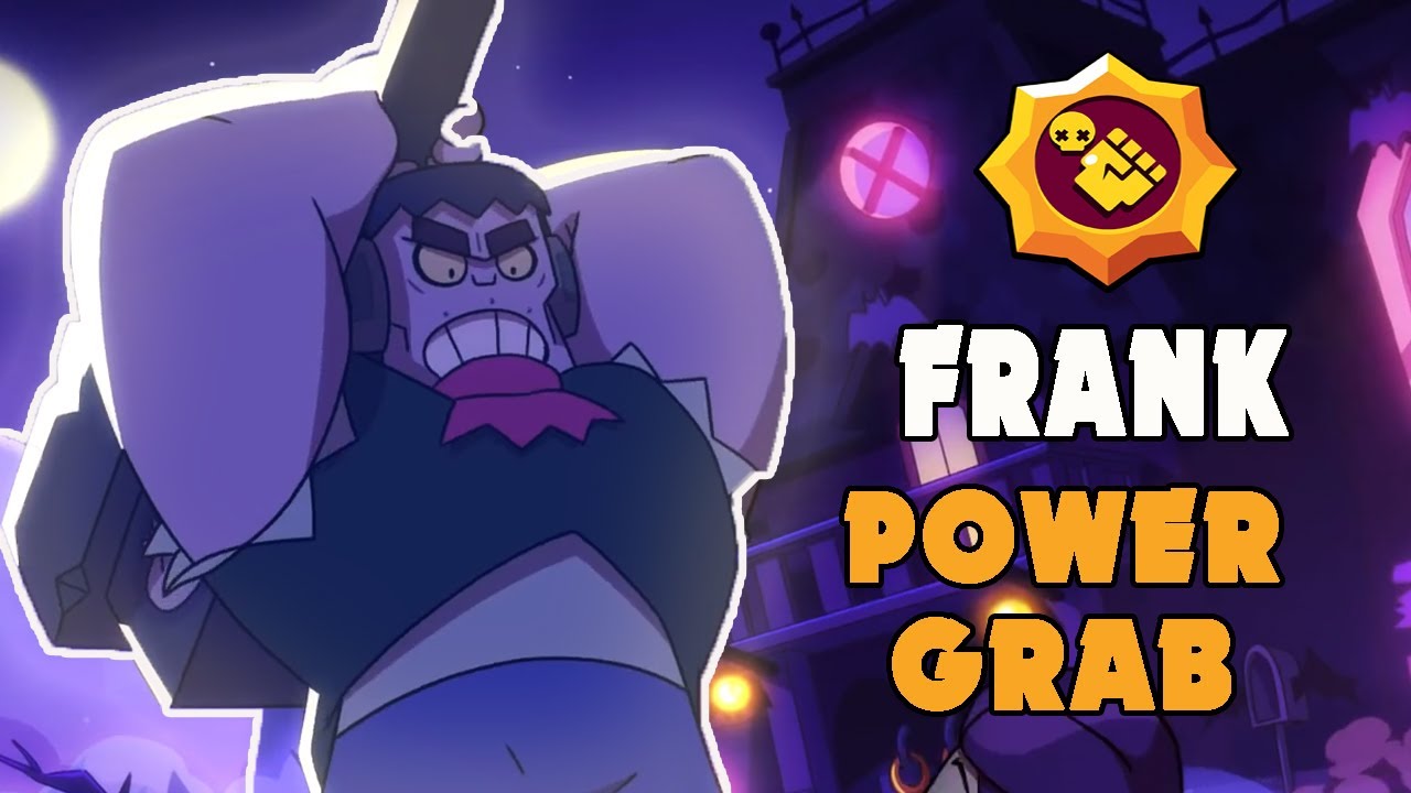 POWER GRAB - Frank New Star Power Unlock | Power Of Stealer | Brawl ...