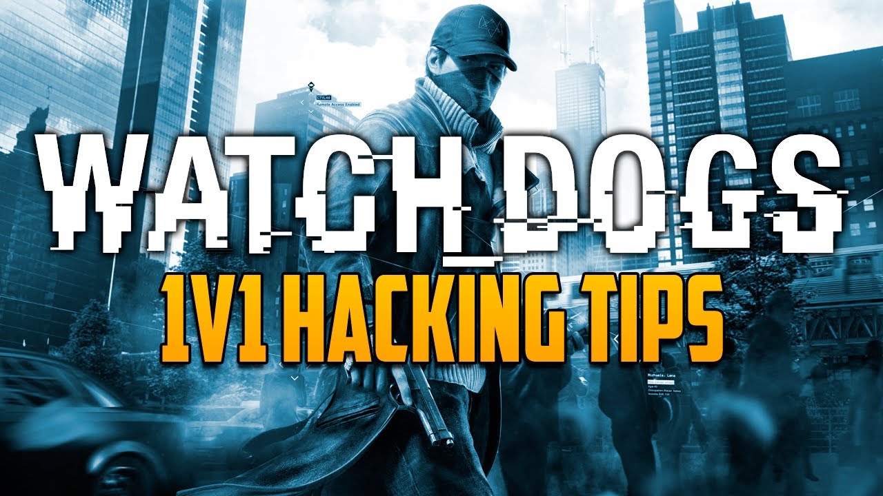 Watch Dogs: 1v1 Online Hacking Tips & Tricks For Watch Dogs Multiplayer ...