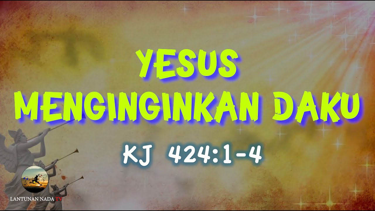 Yesus Menginginkan Daku - KJ#424:1-4 - YouTube