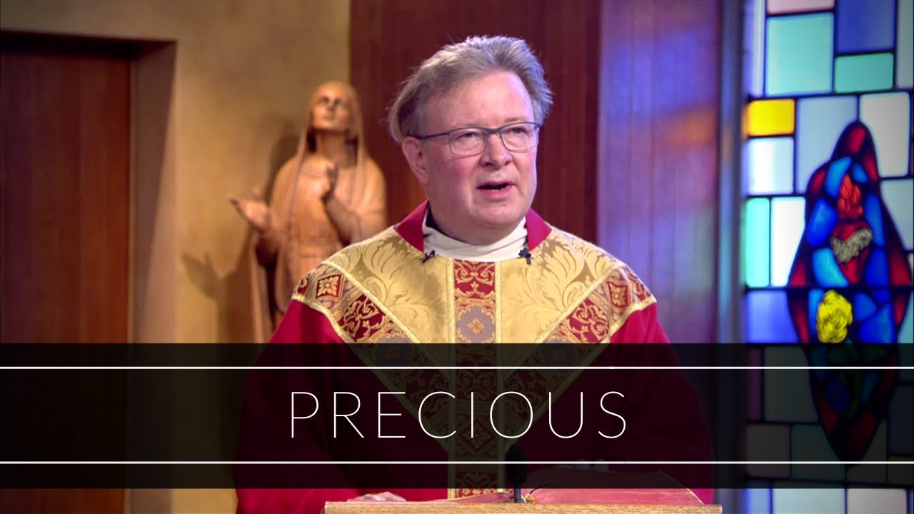 Precious | Homily: Father James Laughlin - YouTube