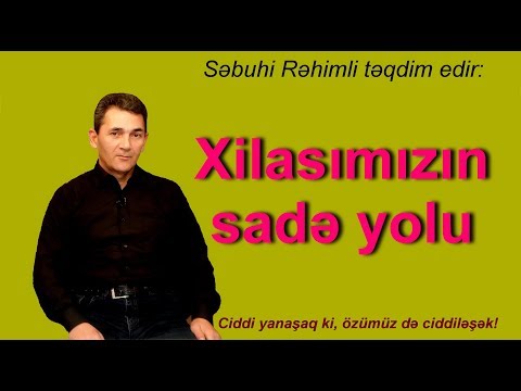 Xilasımızın sade yolu - Sebuhi Rehimli