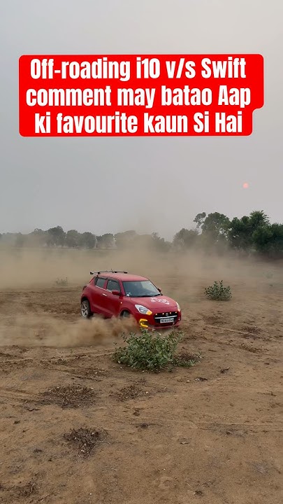 Off-roading I10 v/s Swift #i10 #swift #swiftlover #offroading #drift #stunt #youtube #shorts ...