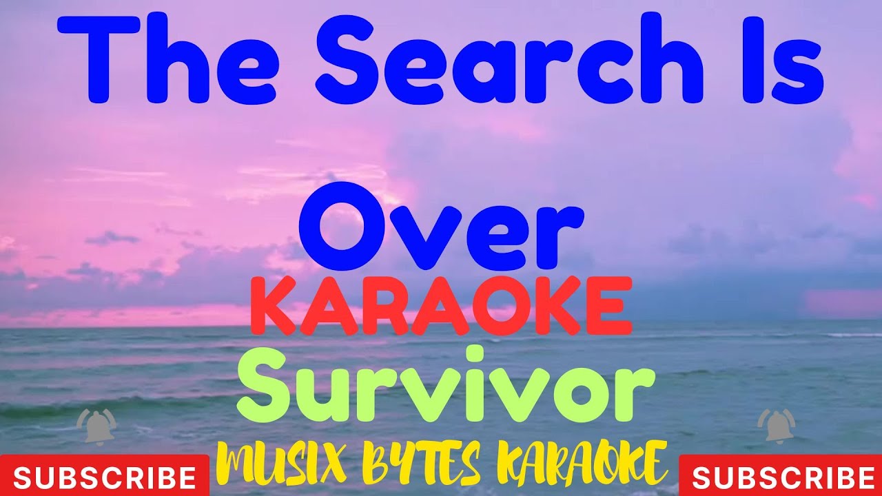 The Search Is Over KARAOKE by Survivor - YouTube