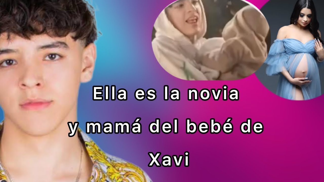 Xavi ya es papá 👶🏻 Ella es su novia y mamá de su bebé 👨‍👩‍👦💥 - YouTube