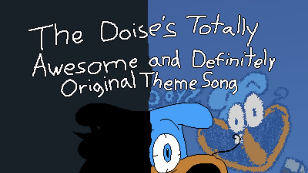 Doise's Totally Awesome and Original Theme Song (Doise Entrance Theme ...