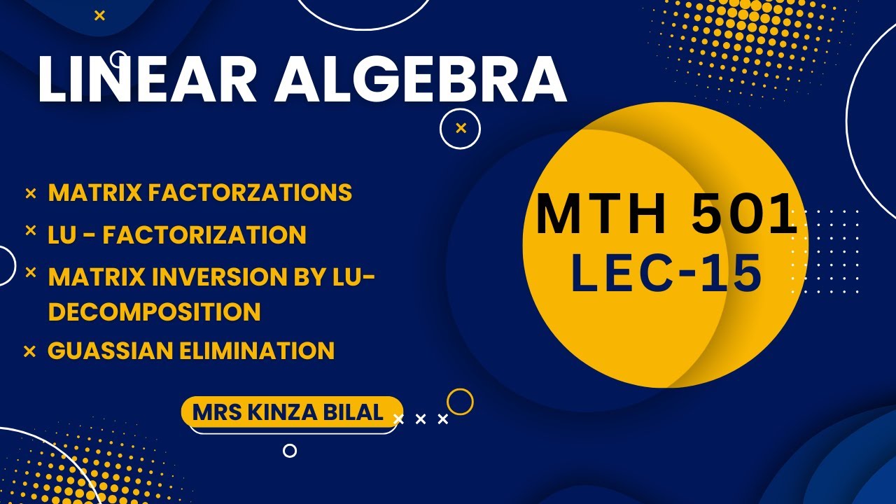Linear Algebra 15 | Matrix Factorizations | Kinza Bilal - YouTube