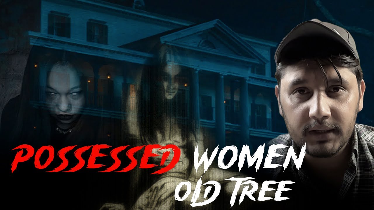 Women got possessed after cutting an old tree - Midnight Horror Stories ...