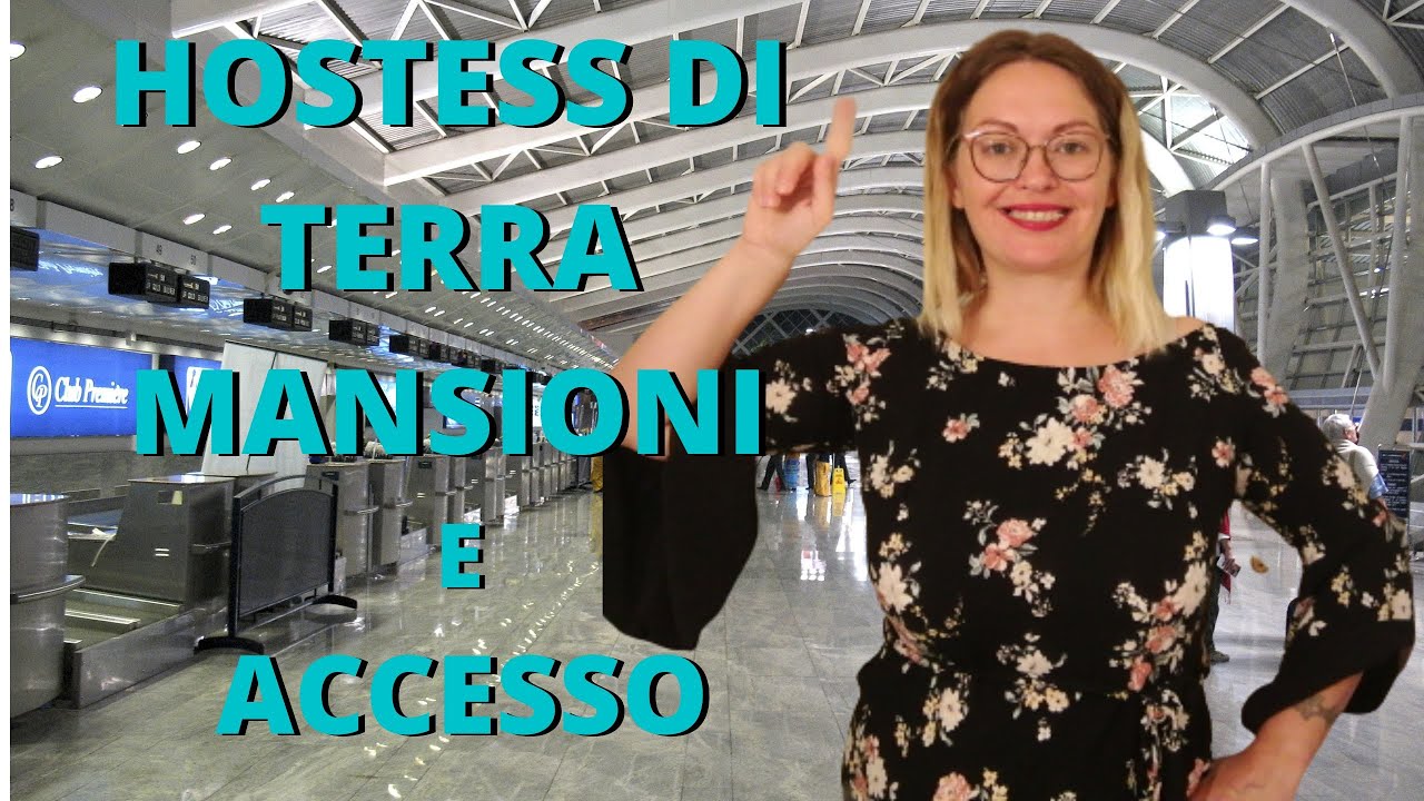 HOSTESS DI TERRA - MANSIONI E ACCESSO - YouTube
