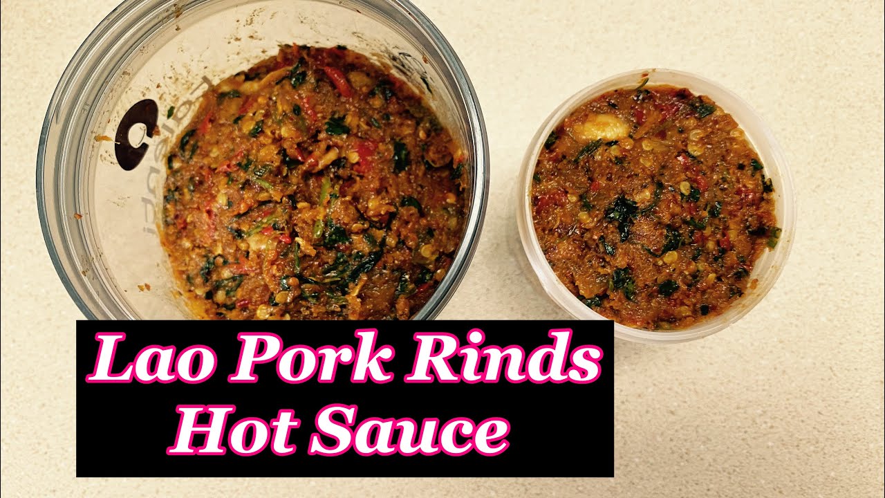 Lao Hot Sauce with Homemade Pork Rinds - YouTube