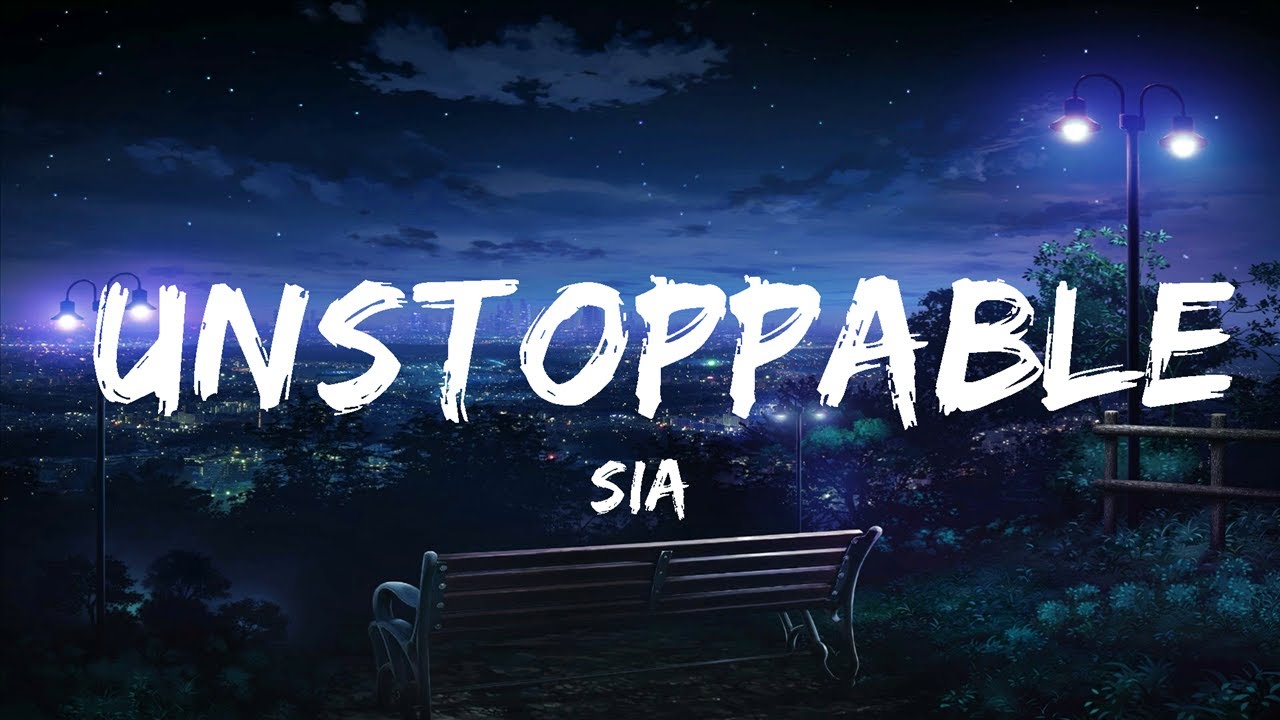 【Playlist】 Sia - Unstoppable (Lyrics) || Vibe Lyrics Wave - YouTube