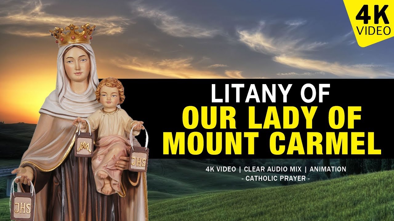LITANY TO OUR LADY OF MOUNT CARMEL | LITANY PRAYER | 4K VIDEO - YouTube