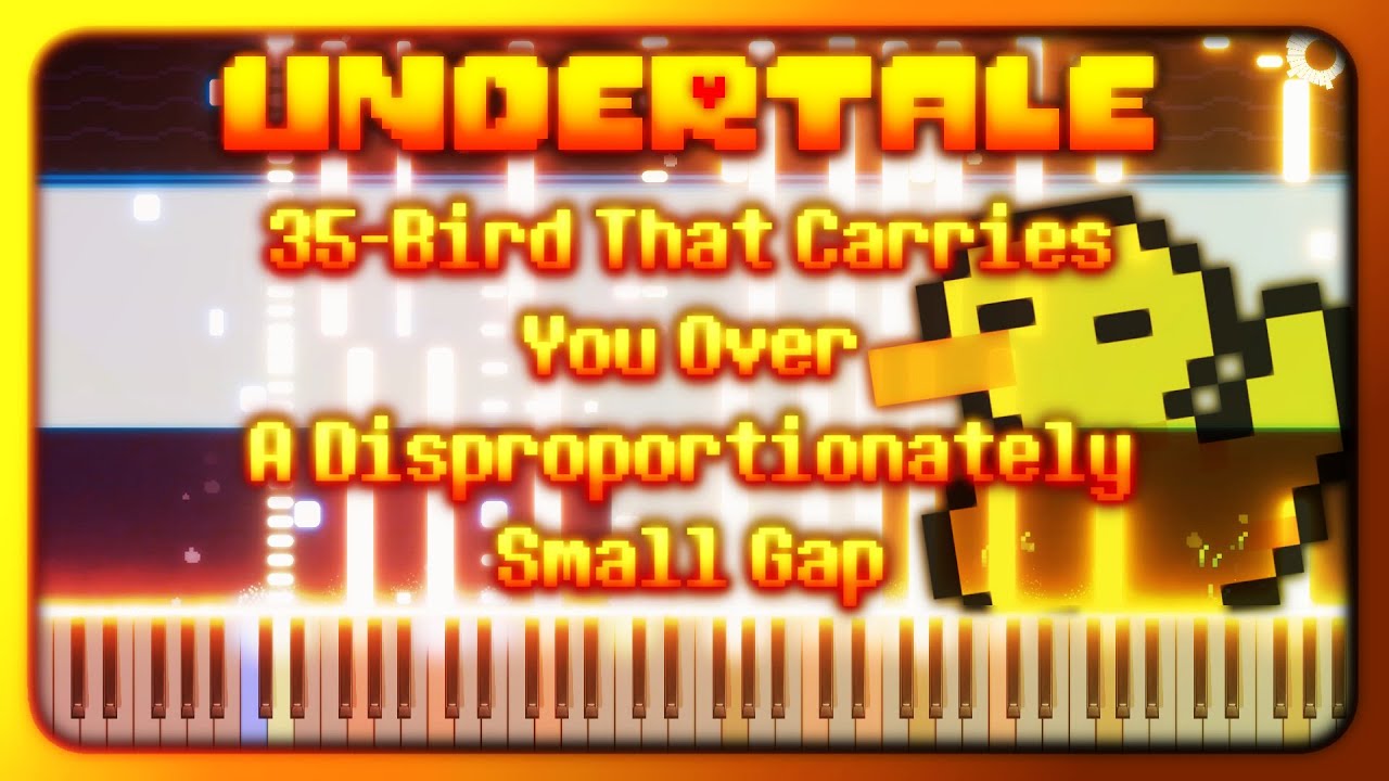35-Bird That Carries You Over A Disproportionately Small Gap | Daily UNDERTALE Song Covers - YouTube
