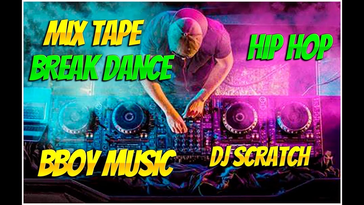 MIX TAPE Bboy Music / Bboy Mixtape Dj scratch sound Culture HIP HOP ...