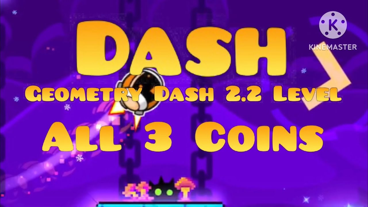 “Dash” 2.2 Level Showcase - All 3 Coins | Geometry Dash - YouTube