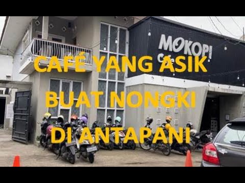 CAFE YANG ASIK BUAT NONGKI DI ANTAPANI | MOKOPI CAFE #CAFE #MOKOPI # ...
