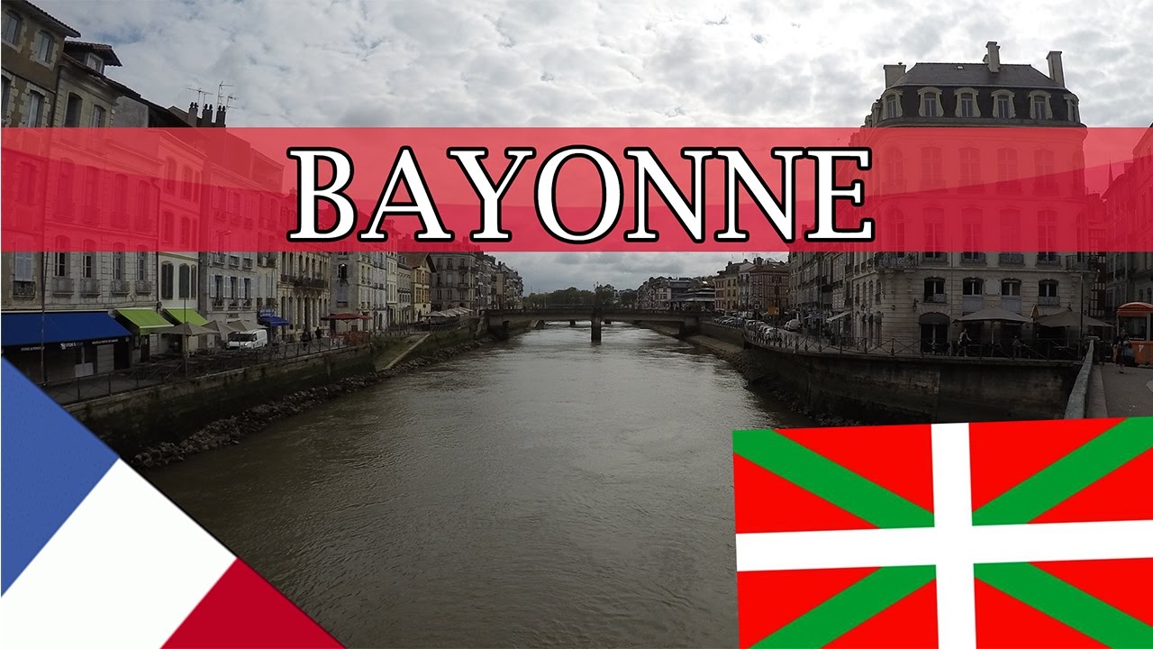 Le Pays Basque : BAYONNE (Pyrénées Atlantiques - 64) - YouTube