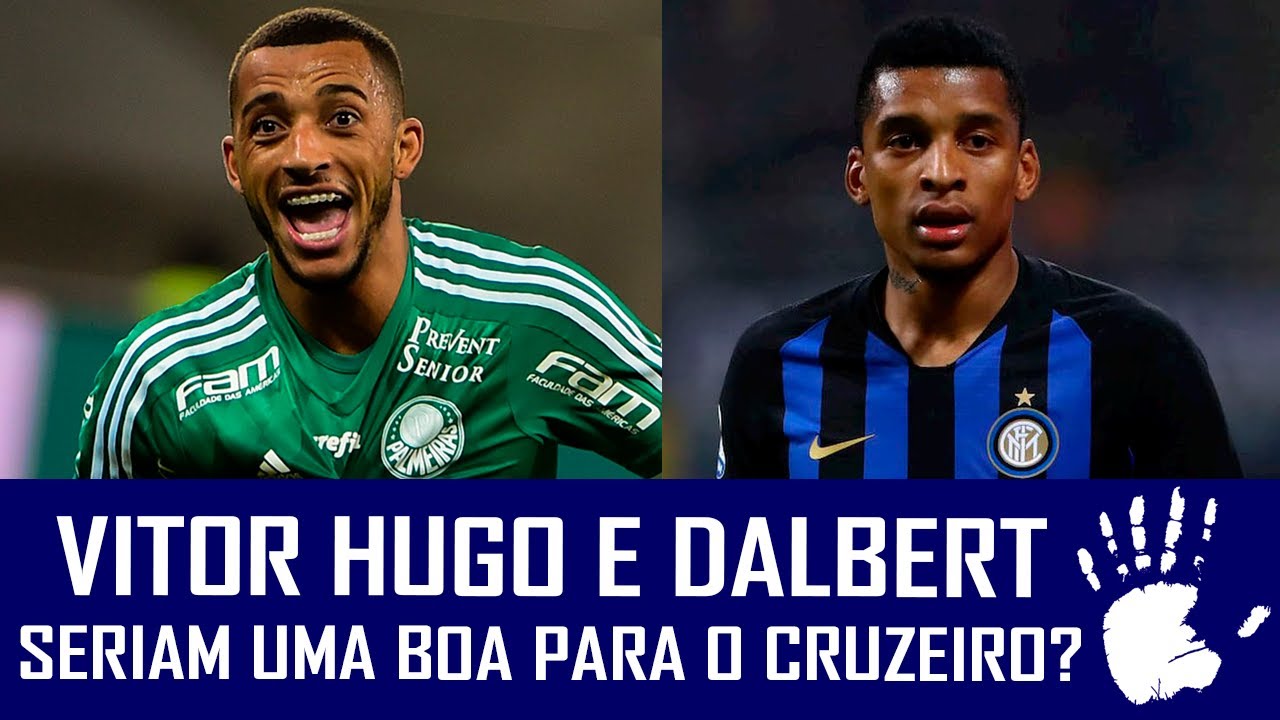 VITOR HUGO SERIA UMA BOA PARA O CRUZEIRO? E O LATERAL DALBERT, DA INTER ...