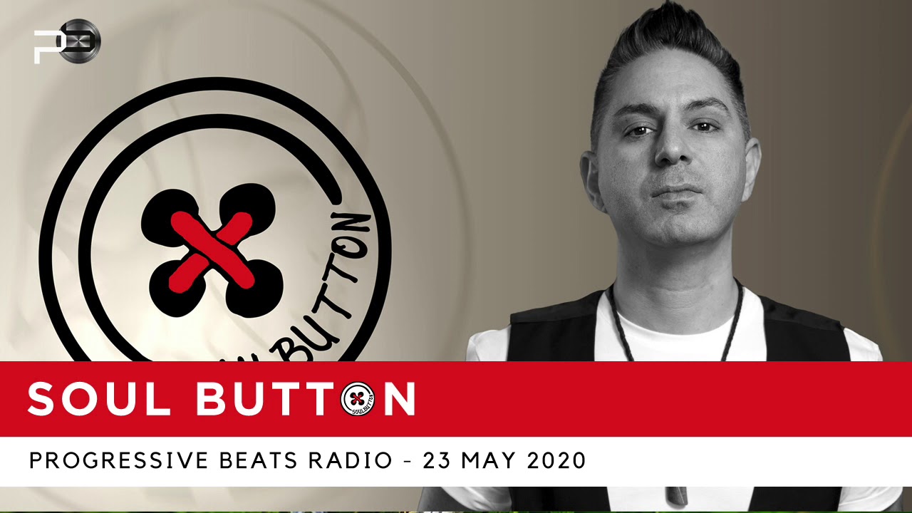 Soul Button - Progressive Beats Radio - 23 May 2020 - YouTube