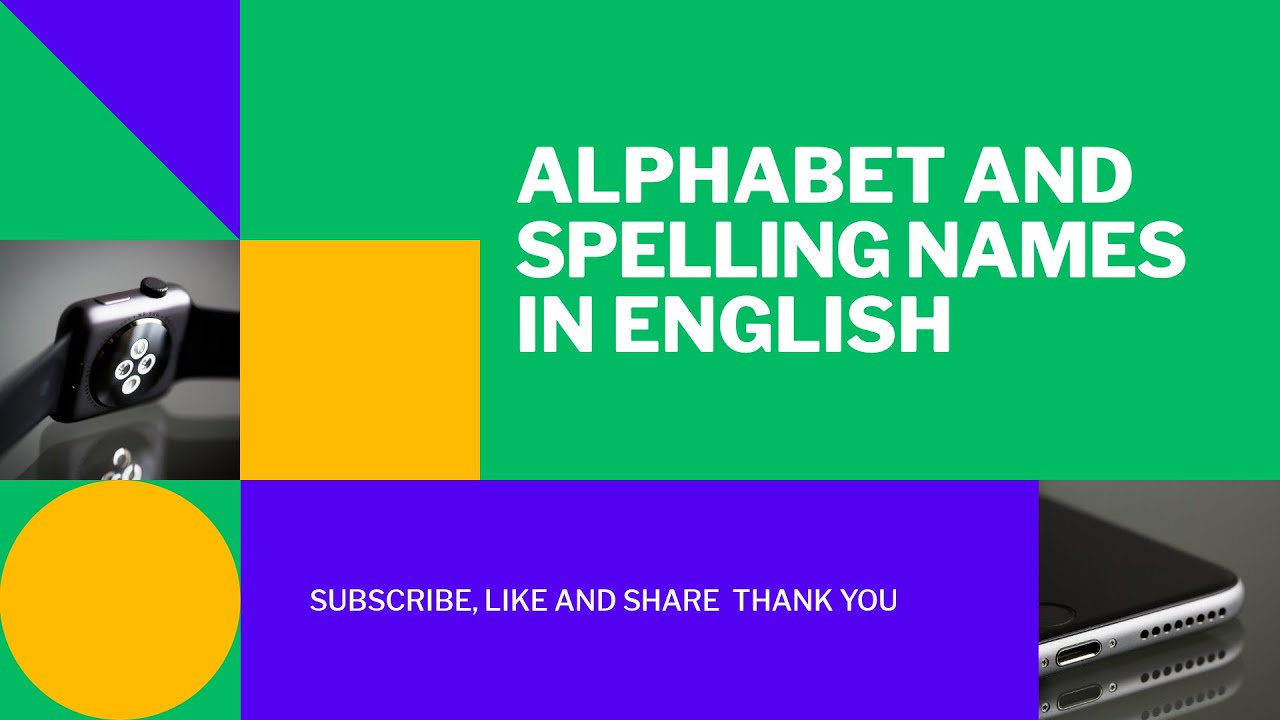 VIDEO ALPHABET 1 & SPELLING NAMES - YouTube