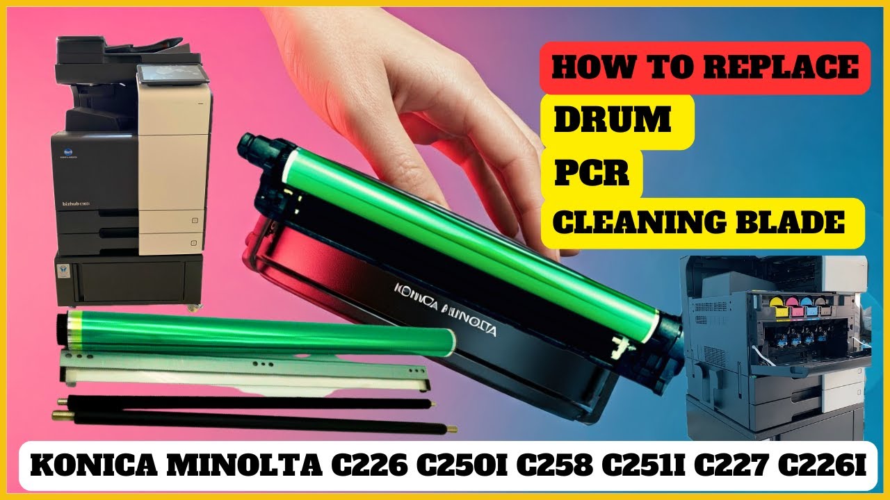 How To Replace Konica Minolta Drum , Cleaning Blade , PCR Step-by-Step ...