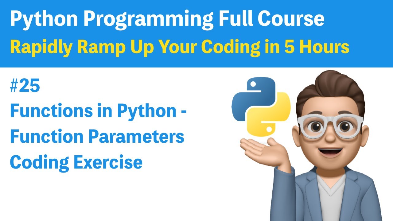 25 Functions In Python Function Parameters Coding Exercise Youtube