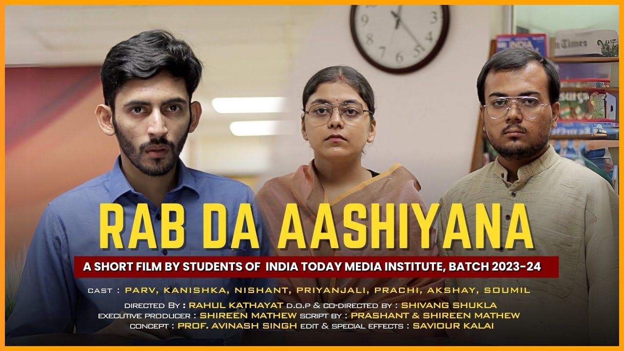RAB DA AASHIYANA || SHORT FILM BY STUDENTS OF @indiatodaymediainstitute ...