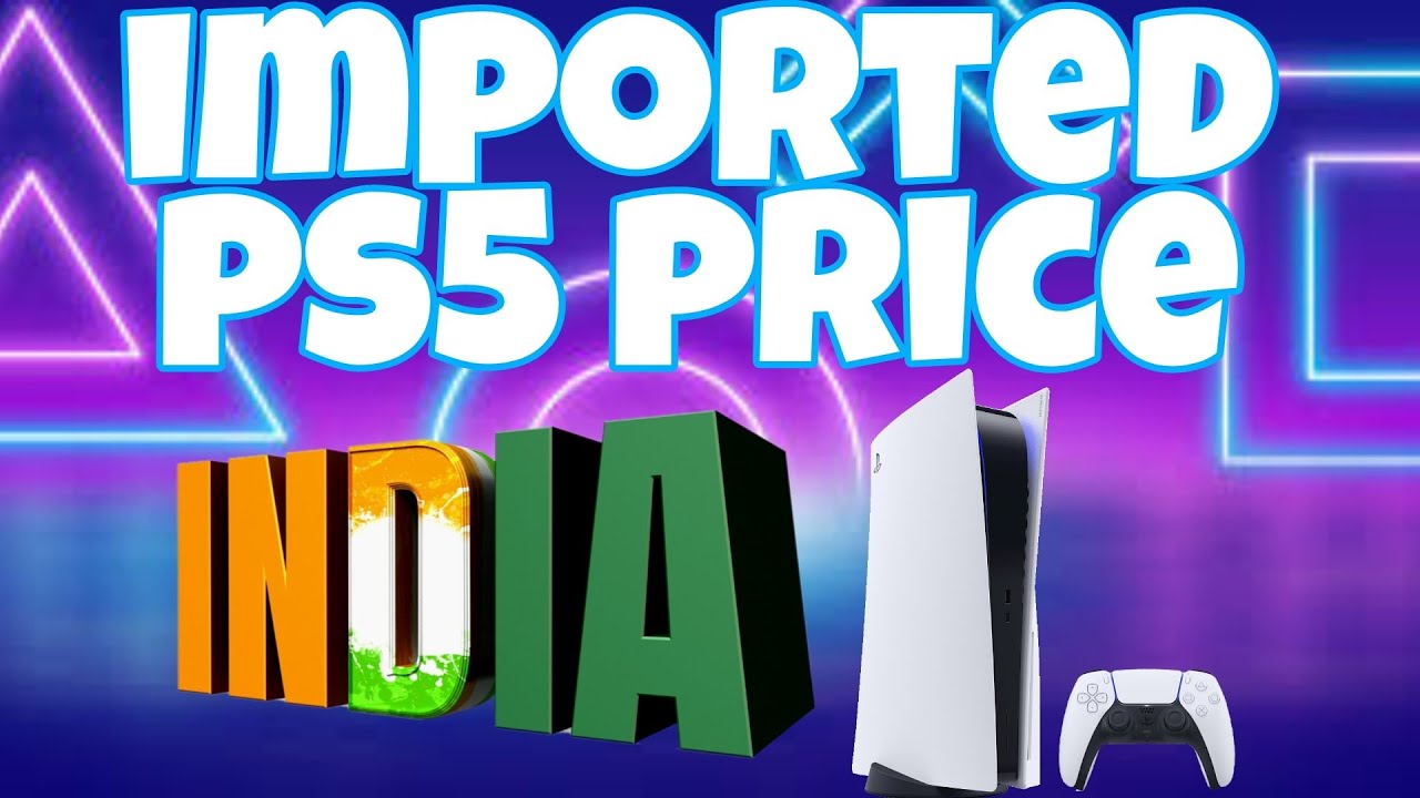PS5 PRICE IN INDIA | IMPORTED PS5 PRICE INDIA | IMPORTED PS5 PRICE IN ...