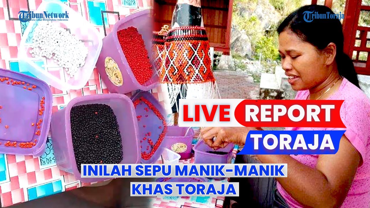 🔴LIVE REPORT TORAJA: Sepu Manik-manik Khas Toraja Buatan Milka: Dibuat ...