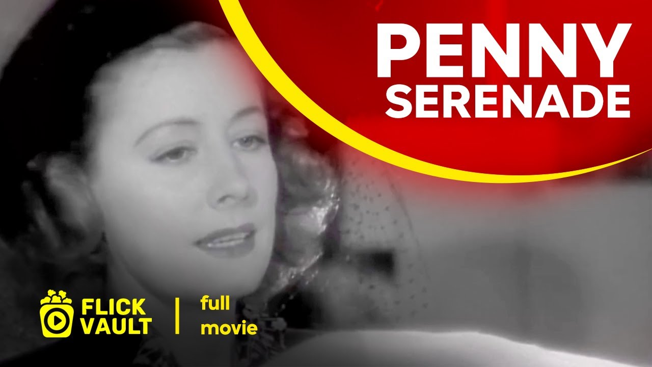 Penny Serenade | Full HD Movies For Free | Flick Vault - YouTube