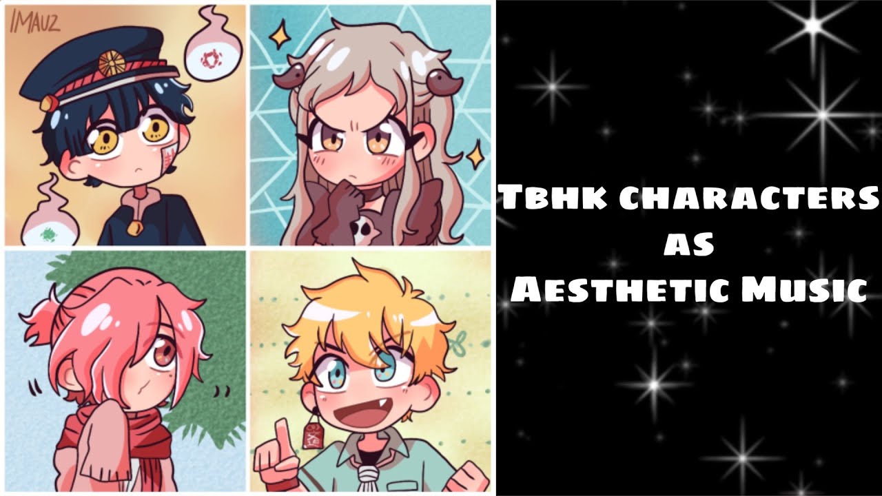 Tbhk characters as Aesthetic Music!! - YouTube