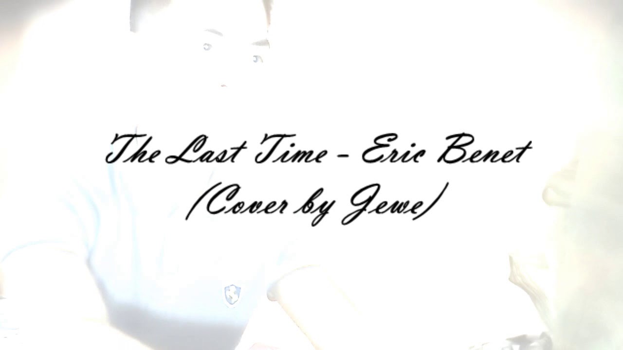 The Last Time - Eric Benet (Cover by Jewe) - YouTube