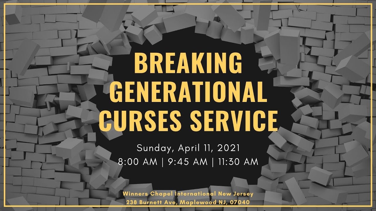 Sunday April 11th, 2021: Breaking Generational Curses Service - YouTube