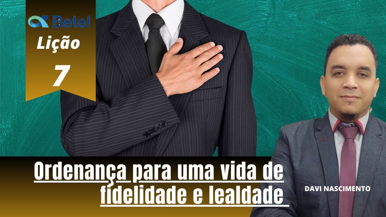Lição 7 Ordenança para uma vida de fidelidade e lealdade EBD BETEL ...