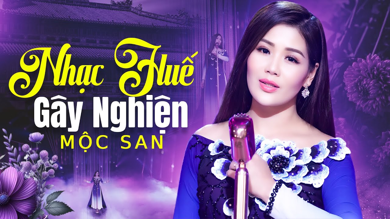Nhạc Huế Xưa Buồn Hay Nhất - Liên Khúc NHẠC HUẾ Mộc San Nghe Về Đêm Là ...