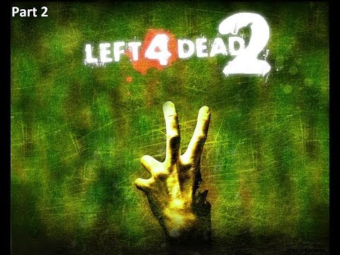 Left 4 Dead 2:Bölüm 2-Sokaklar Bizim !
