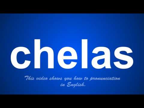 the correct pronunciation of chelas in English. - YouTube