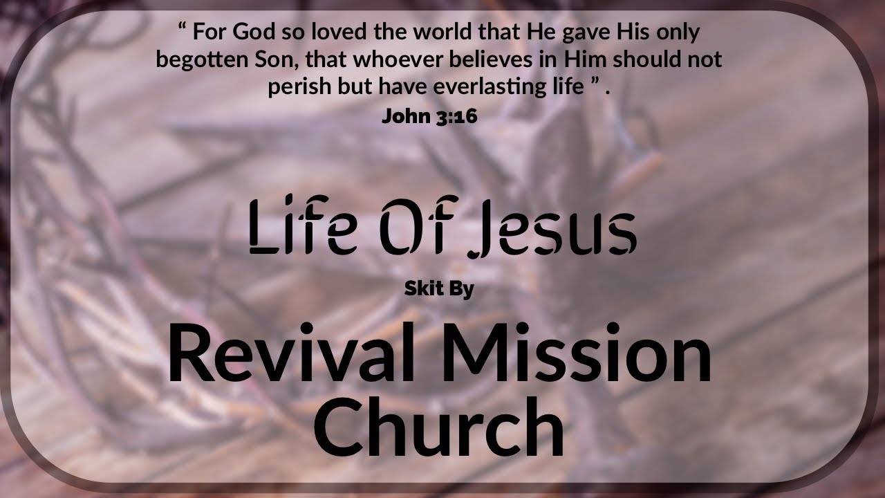 Life Of Jesus (Skit) || Revival Mission Church || - YouTube