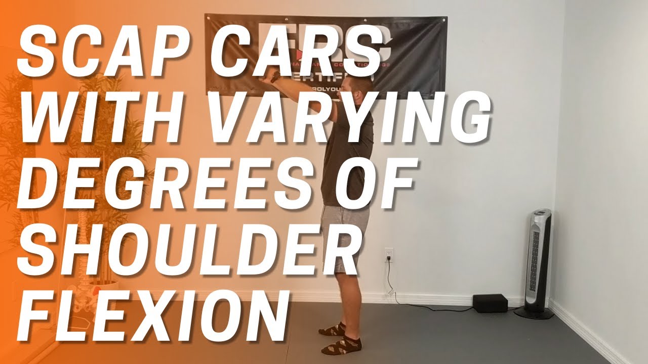 Scapular (Shoulder Blade) CARs With Varying Degrees Of Shoulder Flexion ...