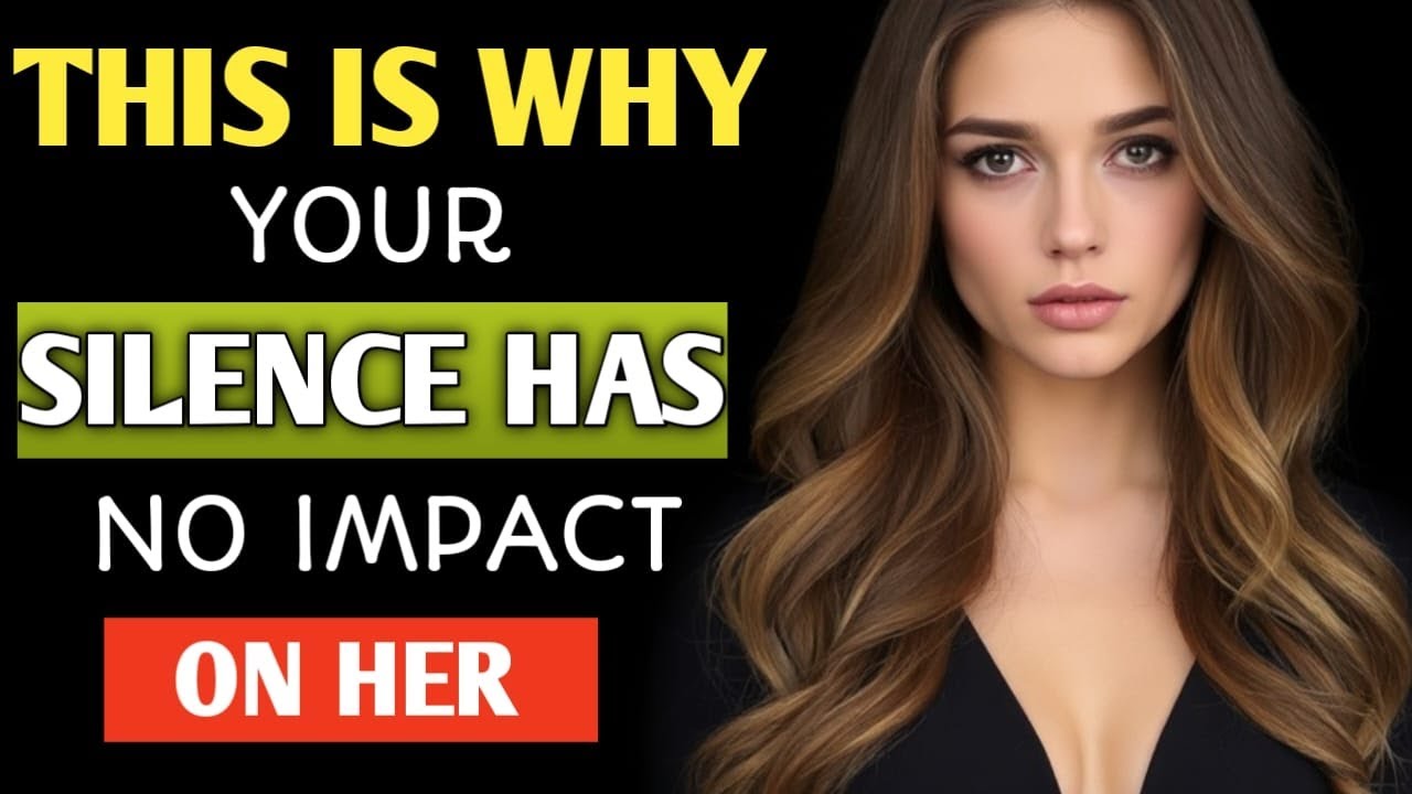 She Doesn’t Care You Went Silent? Here’s How to Make Her Regret It..!!! - YouTube