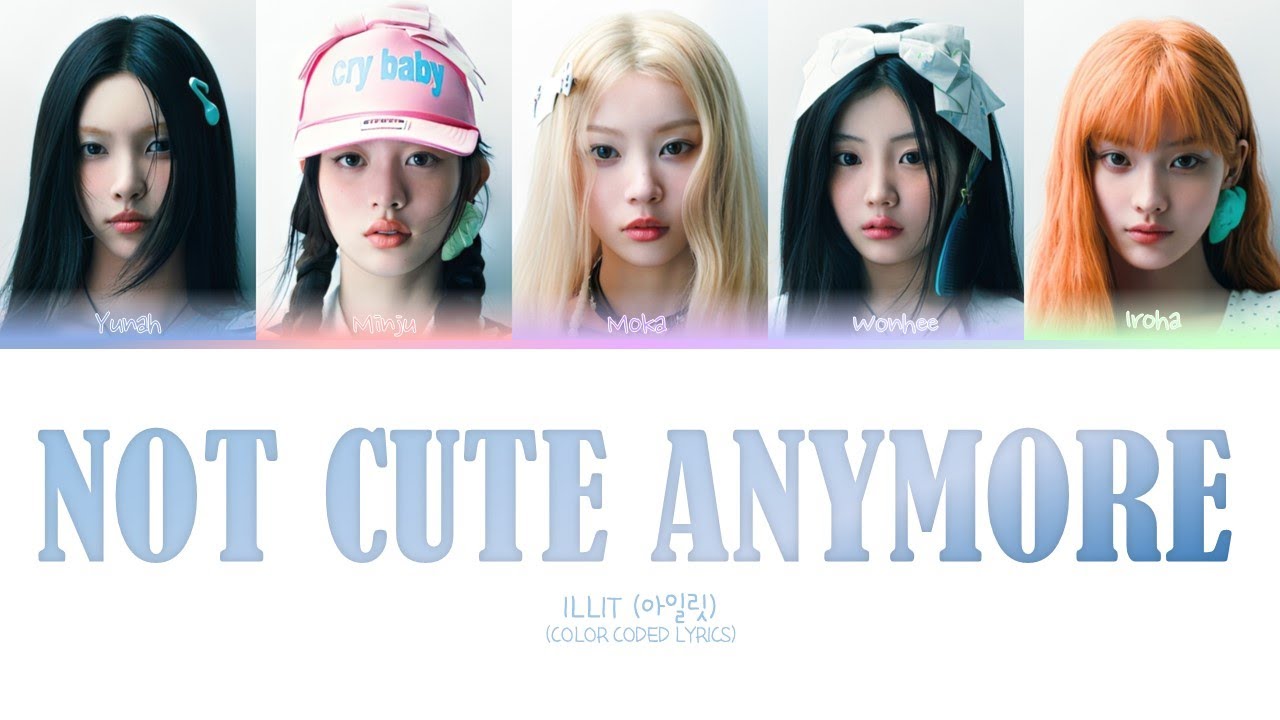 ILLIT (아일릿) - NOT CUTE ANYMORE (COLOR CODED LYRICS) | velvyn 🐈🍓🍰 - YouTube