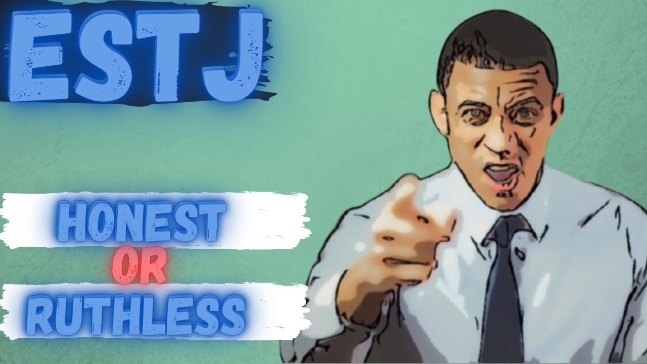 ESTJ Personality Type (Dedicated, Direct, Honest, Direct, Judgmental ...