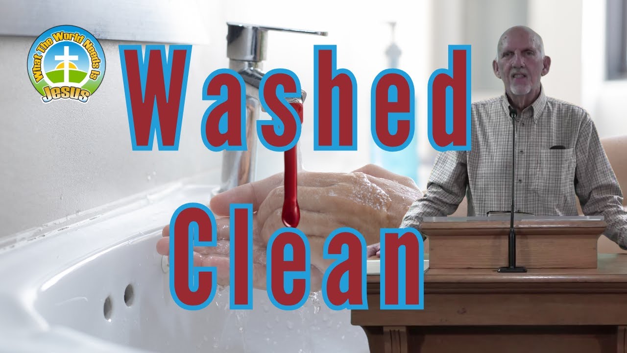 Washed Clean | What The World Needs Is Jesus | Week #335 - YouTube