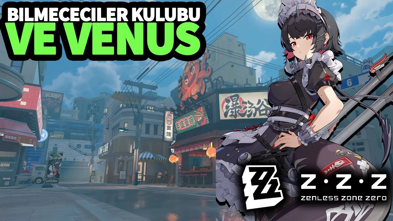 BİLMECECİLER KULÜBÜ VE VENUS | Zenless Zone Zero Türkçe Oynanış Bölüm ...