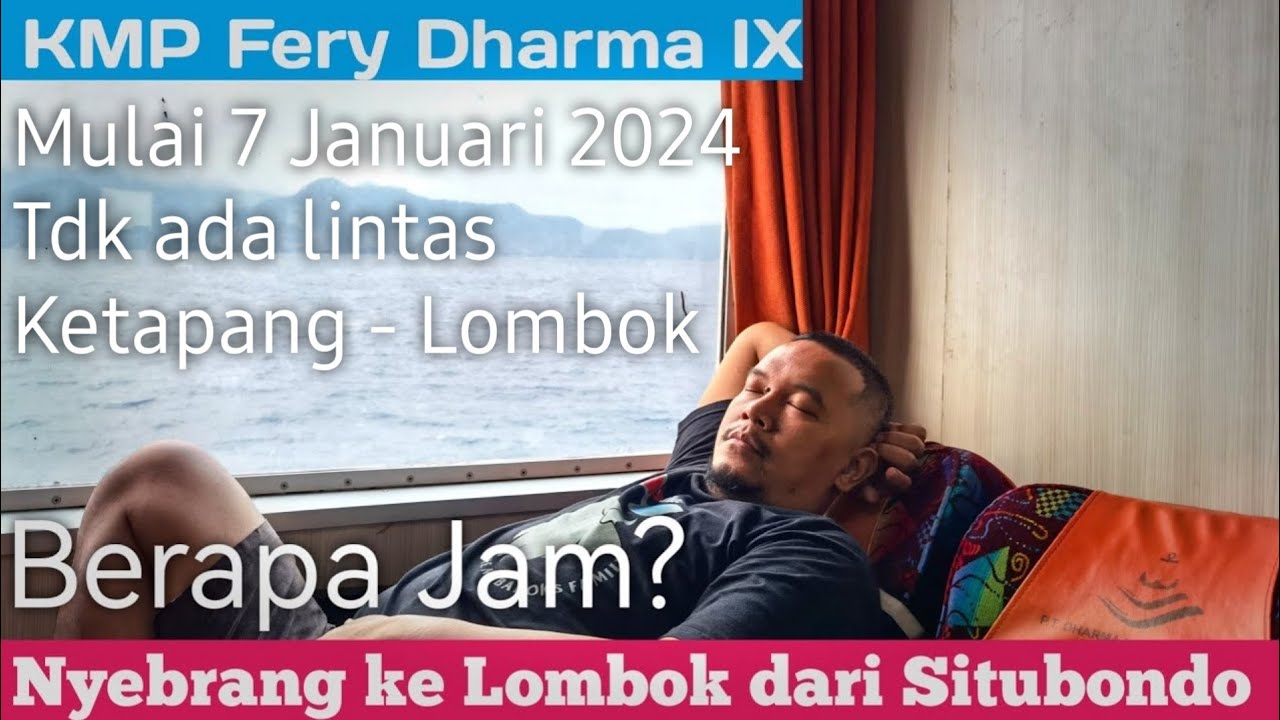 Berapa Jam Nyebrang dari Situbondo Ke Lombok? | KMP Fery Darma IX | Roadtrip Lombok Part 2 - YouTube