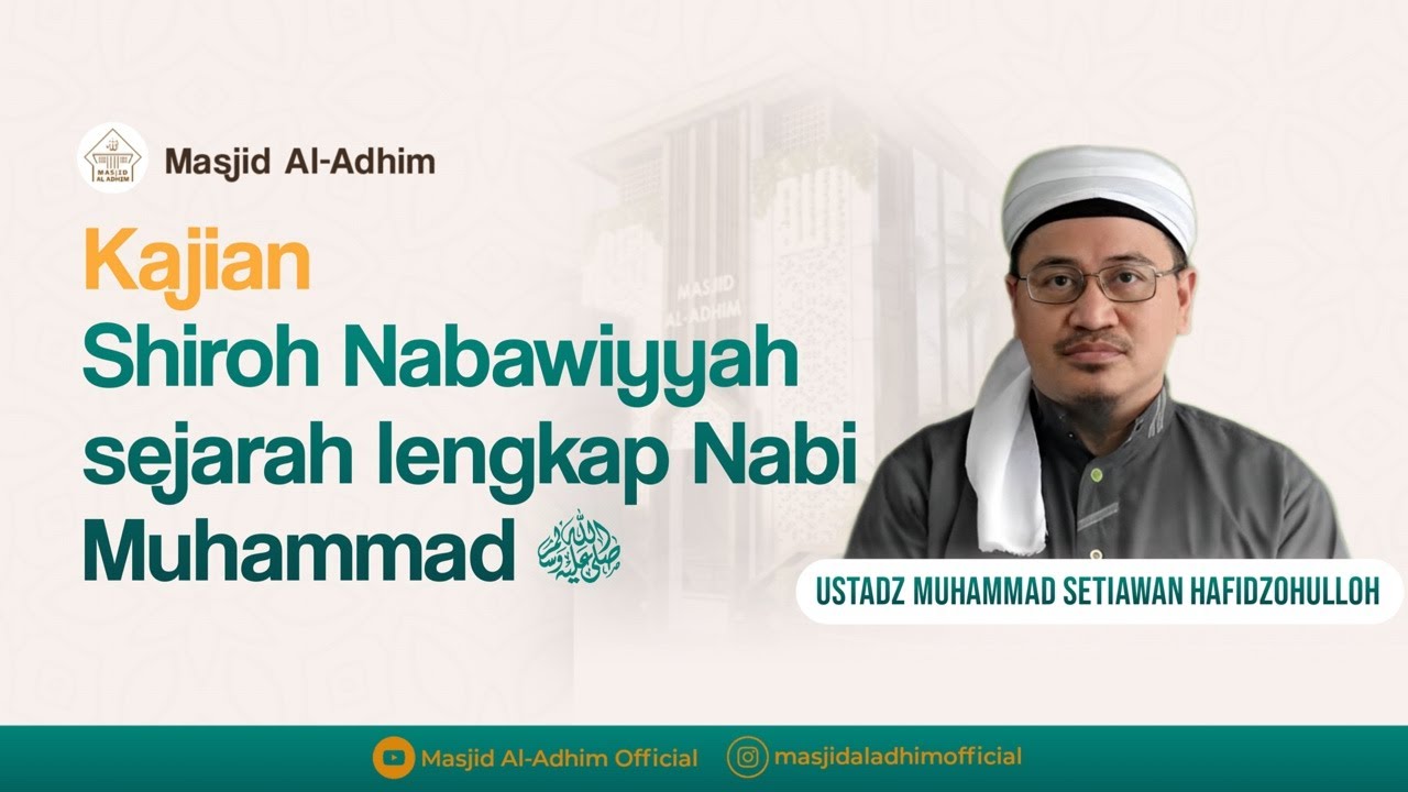 Kajian Sirah Nabawiyyah | Ustadz Muhammad Setiawan - Ahad, 22 Desember ...