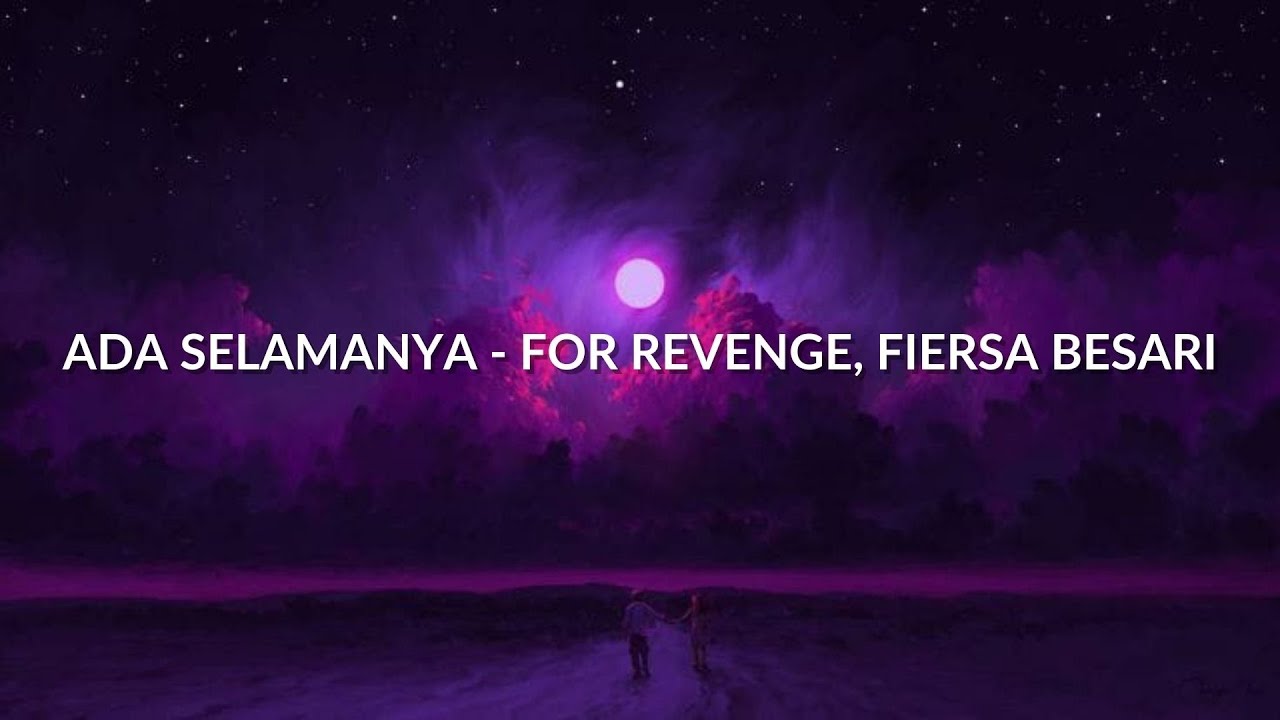 (LIRIK) ADA SELAMANYA - FOR REVENGE, FIERSA BESARI - YouTube