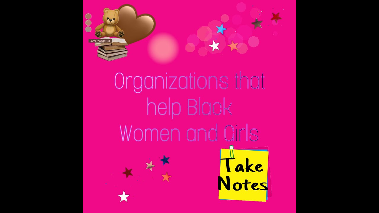 Organizations That Help Black Women And Girls Youtube