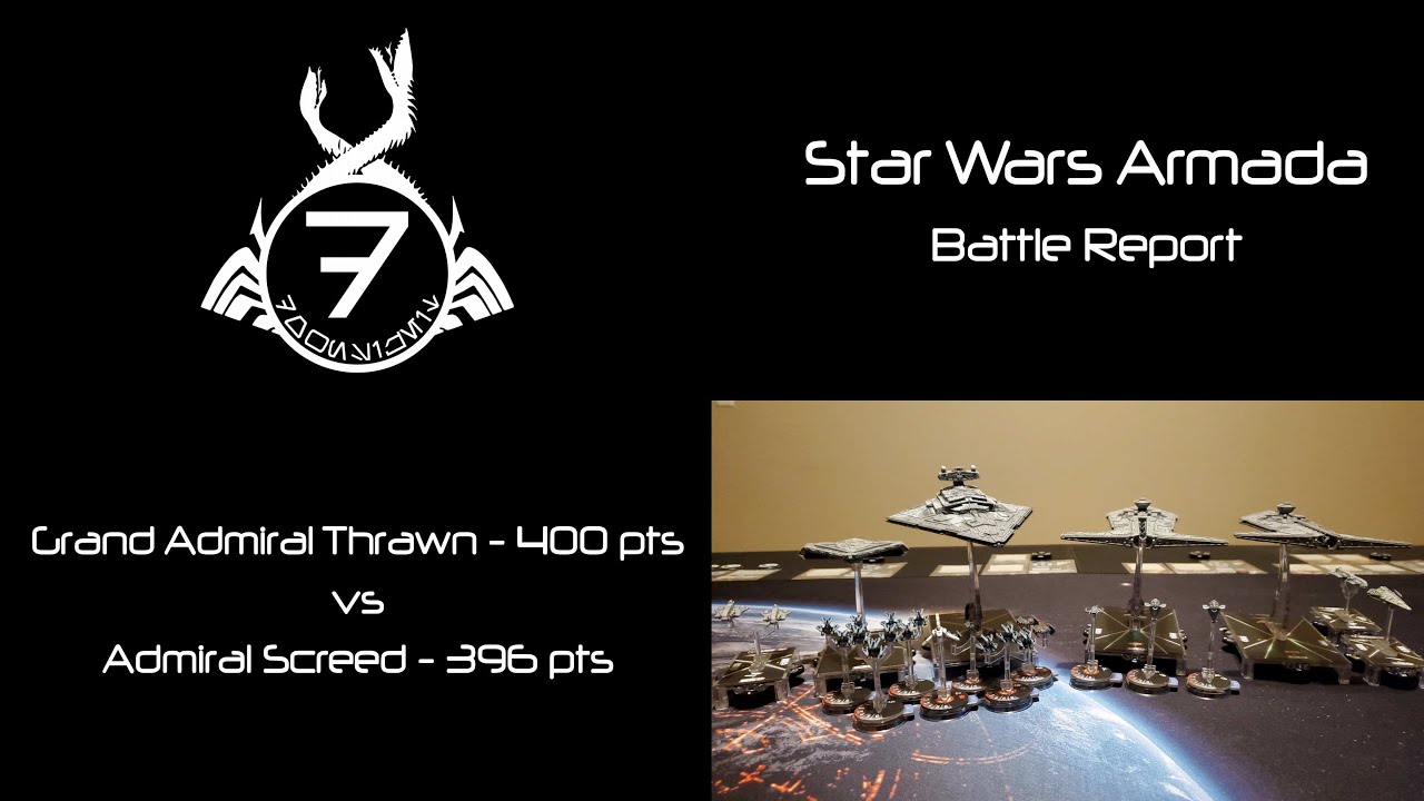 Star Wars Armada - Grand Admiral Thrawn vs Admiral Screed - 400pt ...